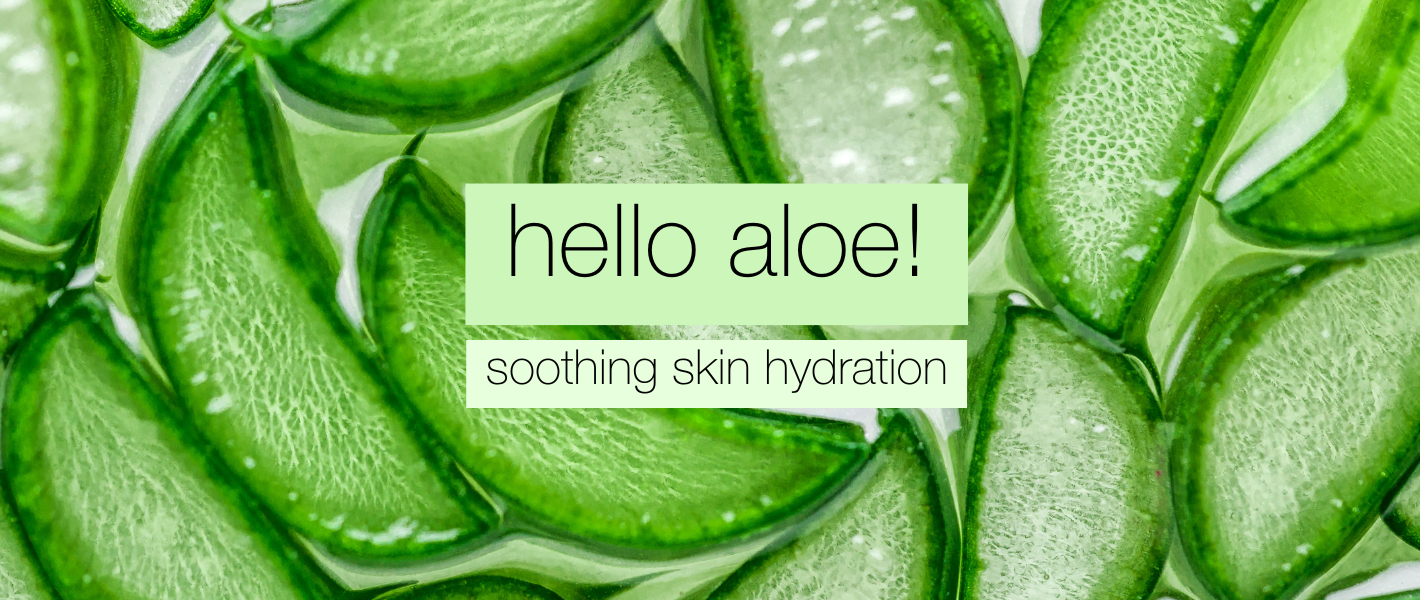 Hello Aloe! Soothing Skin Hydration